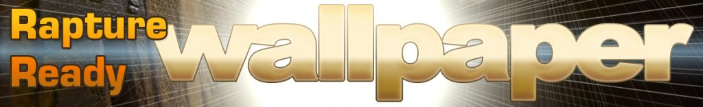 Rapture Ready Wallpaper - Rapture Ready