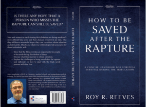 Book Review of How to Be Saved After the Rapture :: By Roy Reeves ...